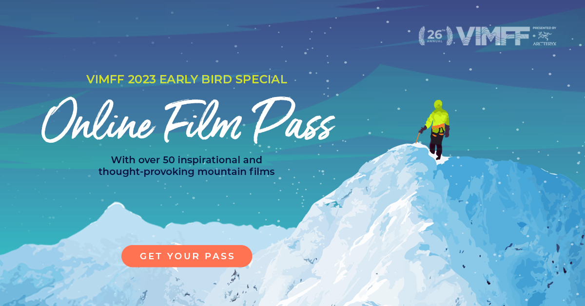 VIMFF 2023 Online Film Pass | Vancouver International Mountain Film Festival